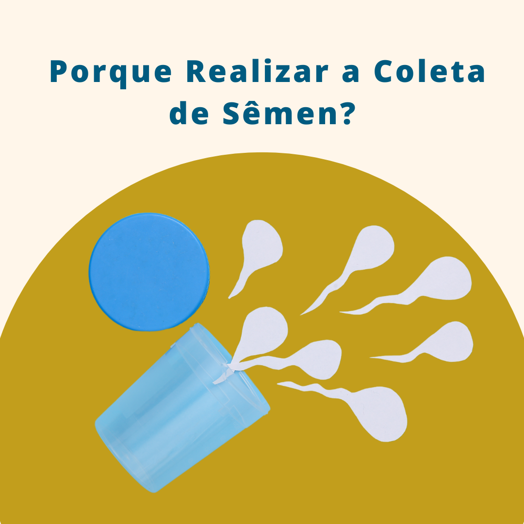 Porque Realizar A Coleta De Sêmen é Importante